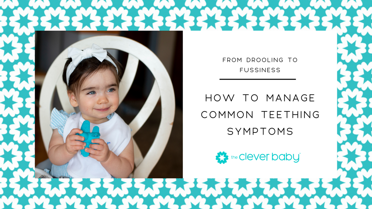 From Drooling to Fussiness: How to Manage Common Teething Symptoms ...